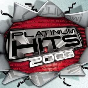 Platinum Hits 2003: Various Artists: Amazon.ca: Music
