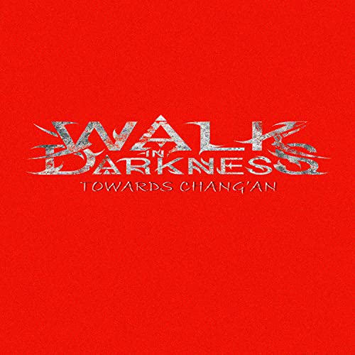 Play Towards Chang'an by Walk in Darkness on Amazon Music