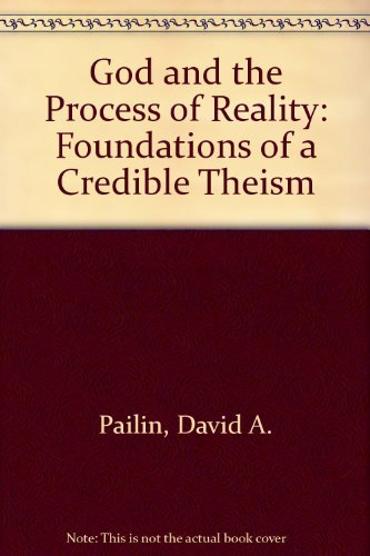 Buy God and the Process of Reality: Foundations of a Credible Theism ...