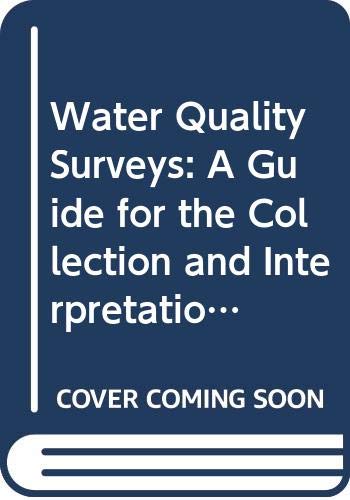 Water quality surveys: A guide for the collection and interpretation of ...