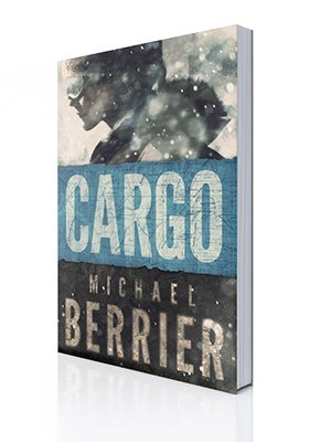 Cargo: Michael Berrier: 9780991228645: Amazon.com: Books