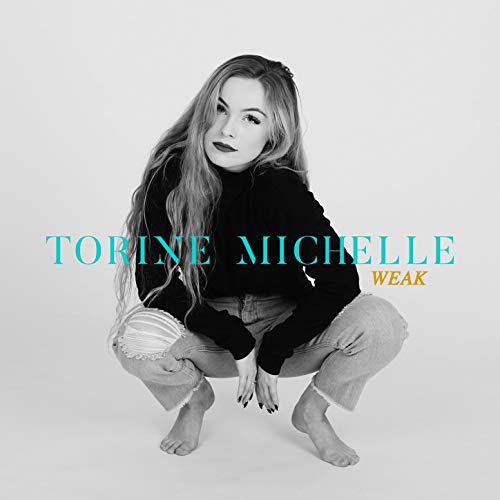Écouter Weak de Torine Michelle sur Amazon Music Unlimited