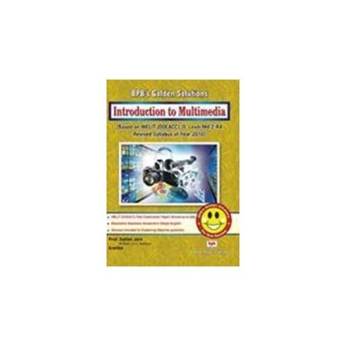 Buy Bpb Golden Solutions Introduction To Multimedia (M4.2-R4) (Solved Papers From July 2010 To ...