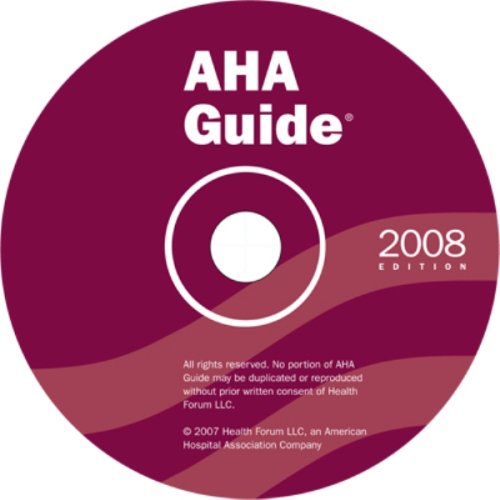 AHA Guide to the Hospital Field 2008 edition on CD-ROM: United States ...