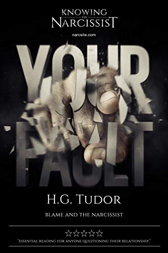 Your Fault : Blame and the Narcissist eBook : Tudor, H G: Amazon.co.uk ...