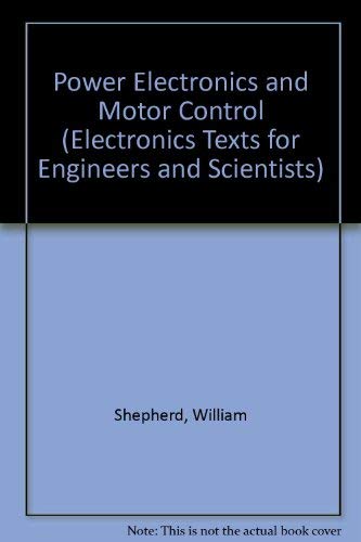 Power Electronics and Motor Control (Electronics Texts for Engineers ...