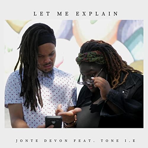 Écouter Let Me Explain (feat. Tone I.E) par Jonte Devon feat. Tone I.E ...