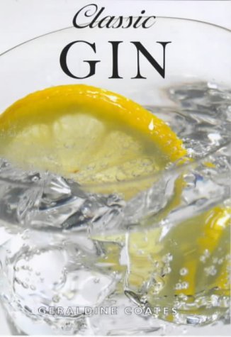 Classic Gin (Classic Drinks): Coates, Geraldine: 9781853753343: Amazon ...