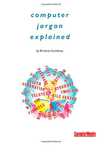 Computer Jargon Explained: Enticknap, Nicholas: 9781853840159: Amazon ...