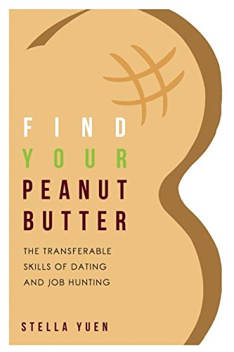 Find Your Peanut Butter:The Transferable Skills of Dating and Job ...
