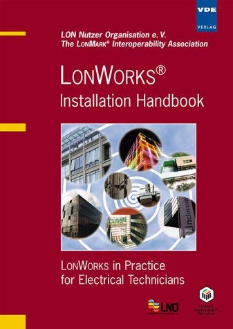 LonWorks- Installation Handbook. LonWorks in Practice for Electrical ...