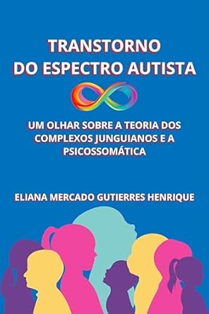 Transtorno do Espectro Autista : UM OLHAR SOBRE A TEORIA DOS COMPLEXOS JUNGUIANOS E A ...