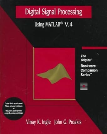 Digital Signal Processing Using MATLAB: A BookWare Companion Problems ...