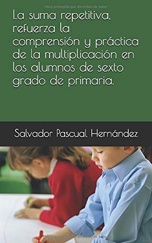La suma repetitiva refuerza la comprensión y práctica de la ...