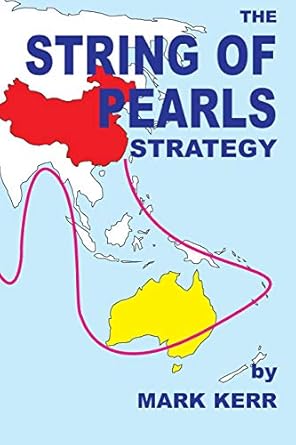 Amazon.com: The String of Pearls Strategy: 9781794255609: Kerr, Mark: Books