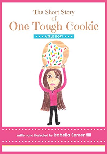 The Short Story of One Tough Cookie: Isabella Sementilli: 9781614684671 ...