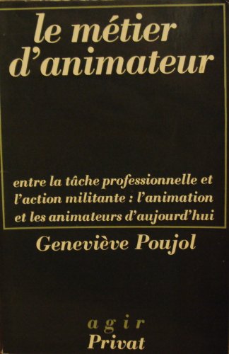 Le Métier d'animateur : Entre la tâche professionnelle et l'action ...