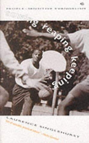 Sowing, Reaping, Keeping : People-Sensitive Evangelism: Singlehurst, L ...