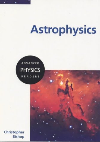 Buy Astrophysics (Advanced Physics Readers) Book Online at Low Prices ...