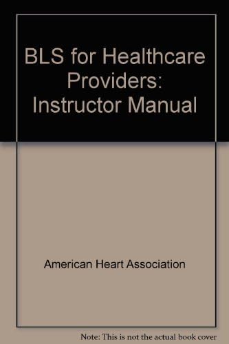 BLS for Healthcare Providers: Instructor Manual: American Heart ...