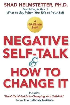 Negative Self-Talk and How to Change It : Amazon.in: Books