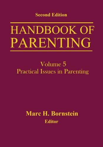 Handbook of Parenting: Volume 5: Practical Issues in Parenting, Second ...