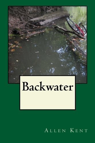 Backwater by Allen Kent (2013-08-18): Allen Kent: Amazon.com: Books