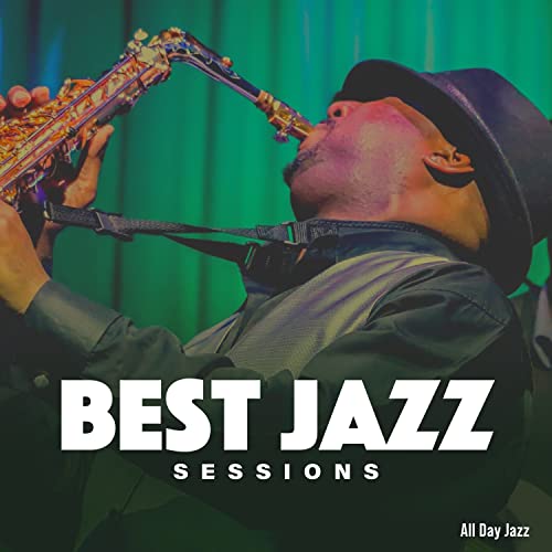 Play Best Jazz Sessions by All Day Jazz on Amazon Music