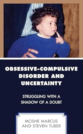 Obsessive-Compulsive Disorder and Uncertainty: Struggling with a Shadow ...