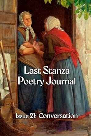 Last Stanza Poetry Journal, Issue #21: Conversation: Last Stanza Poetry ...