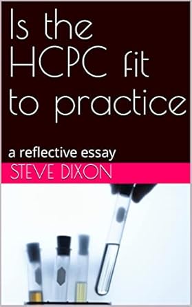 Is the HCPC fit to practice: a reflective essay - Kindle edition by ...
