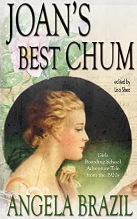 Joan’s Best Chum - Girls Boarding School Adventure Tale From the 1920s ...