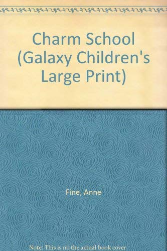 Charm School (Galaxy Children's Large Print Books): Amazon.co.uk: Fine ...
