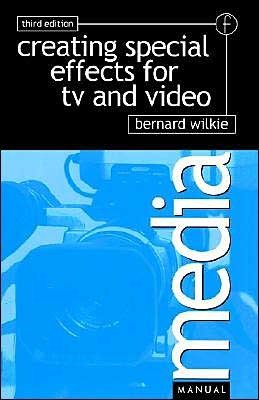 Buy Creating Special Effects for TV and Video (Media Manuals) Book ...
