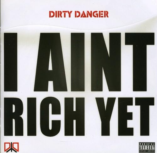 Dirty Danger - I Ain't Rich Yet - Amazon.com Music