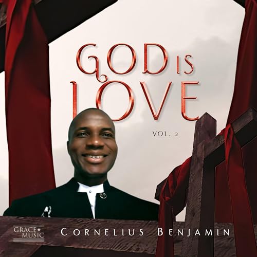 GOD IS LOVE VOL 2 by Cornelius Benjamin on Amazon Prime Music