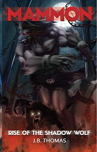 Mammon: Rise of the Shadow Wolf: Teeth, claws, money, power. The Demon ...