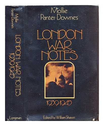 London War Notes: 1939 - 1945: Panter-Downes, Mollie; William Shawn ...