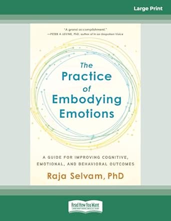 Amazon.co.jp: The Practice of Embodying Emotions: A Guide for Improving ...