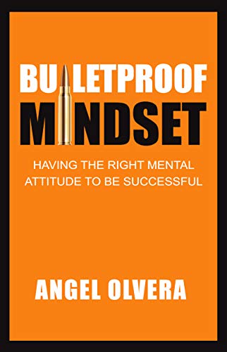 Amazon.com: Bulletproof Mindset: Having the right mental attitude to be ...
