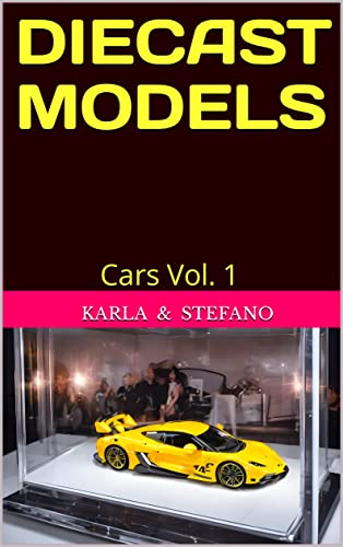 DIECAST MODELS: Cars Vol. 1 - Kindle edition by Stefano, Karla. Arts ...