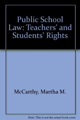 Public school law: Teachers' and students' rights: McCarthy, Martha M ...