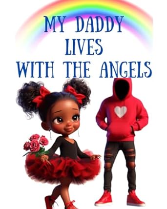 My Daddy Lives With The Angels: Rucks, Helena, Lewis, Brooklyn, Brown ...