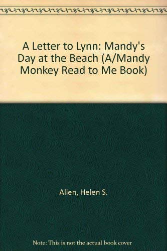 A Letter to Lynn: Mandy's Day at the Beach (A/Mandy Monkey Read to Me ...