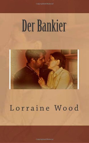 Amazon.com: Der Bankier (German Edition): 9781478320494: Wood, Lorraine ...