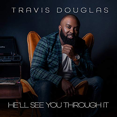 Écouter He’ll See You Through It par Travis Douglas sur Amazon Music ...
