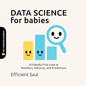 Computer Engineering for Babies (Tiny Thinkers Academy): A Friendly ...