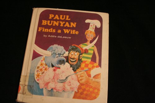 Paul Bunyan Finds a Wife (A Reading Shelf Book) : De Leeuw, Adele ...