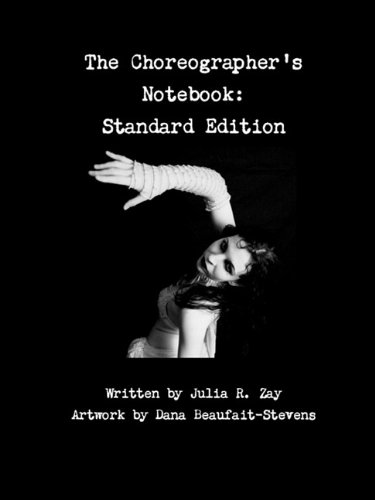 The Choreographer's Notebook: Standard Edition: Julia R. Zay ...