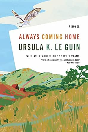Always Coming Home: A Novel - Kindle edition by Le Guin, Ursula K ...